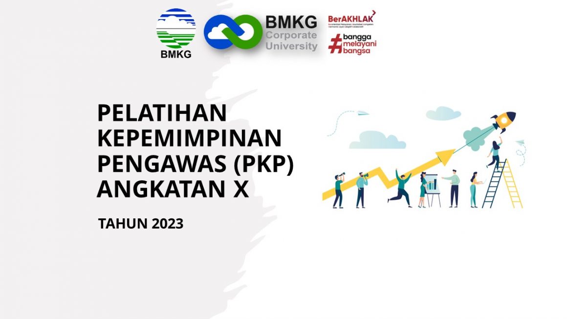 PELATIHAN KEPEMIMPINAN PENGAWAS (PKP) ANGKATAN X TAHUN 2023 – BMKG ...
